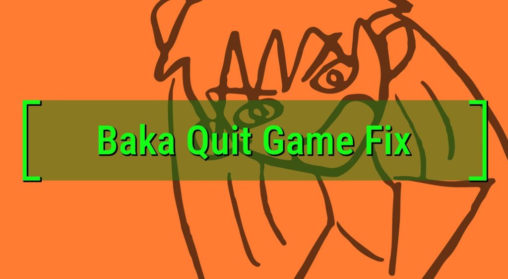 Baka Quit Game Fix v1.0 - Fallout 4 Mod Download